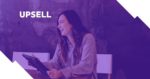Upsell: o que é e exemplos práticos de como aplicar | HeroSpark Blog