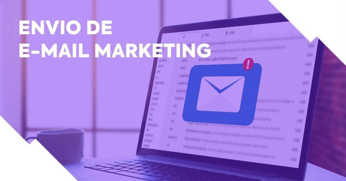 Envio de e-mail marketing: saiba como fazer corretamente