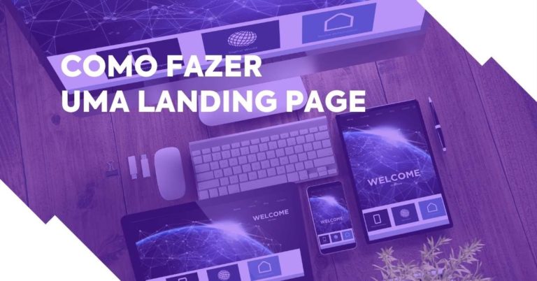 Como fazer uma landing page: passo a passo [GRÁTIS]