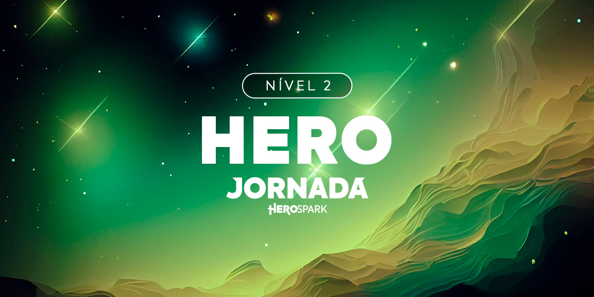 Boas-Vindas à Jornada | Hero - HeroSpark